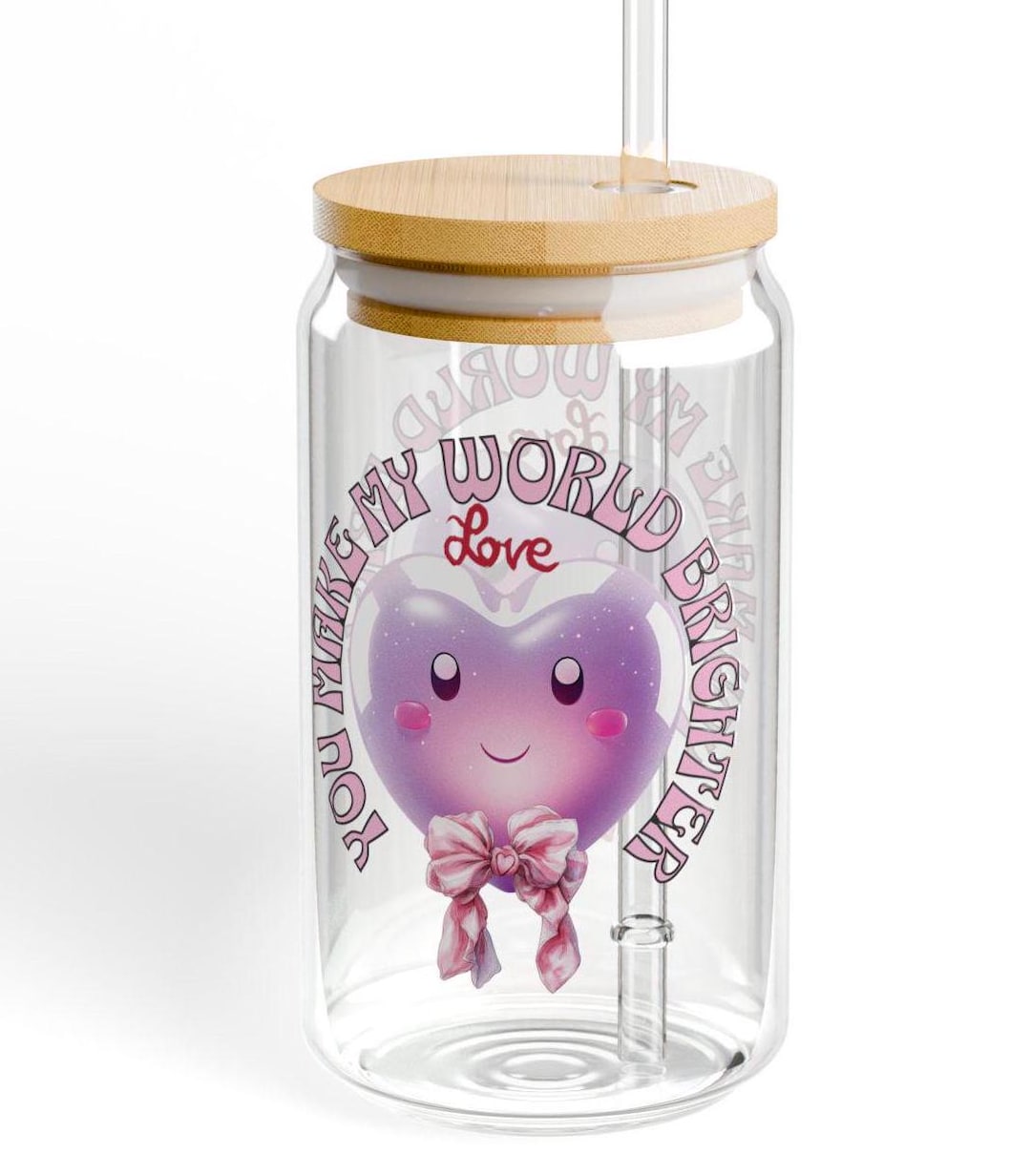 Cute Glass Sipper With Heart Design You Make My World Brighter Perfect ...