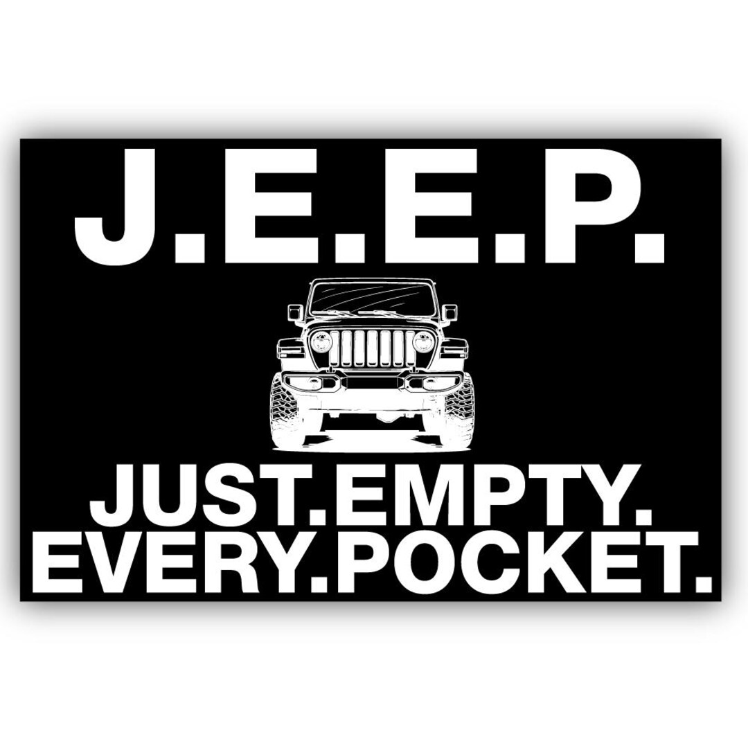J.E.E.P. Just. Empty. Every. Pocket. Truck Vinyl Sticker (funny, Joke, Gift, Decal) - Etsy