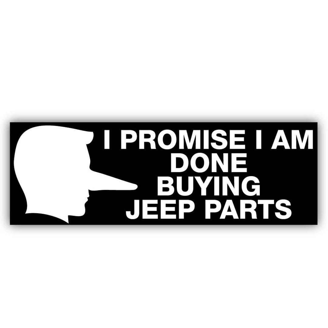 I Promise I Am Done Buying Parts Bumper Vinyl Sticker (gift, Adult ...