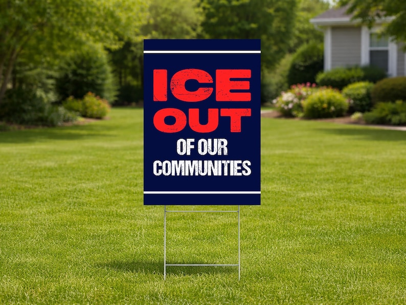 Ice Out of Our Communities Yard Sign, Anti Ice Yard Sign, Immigration ...