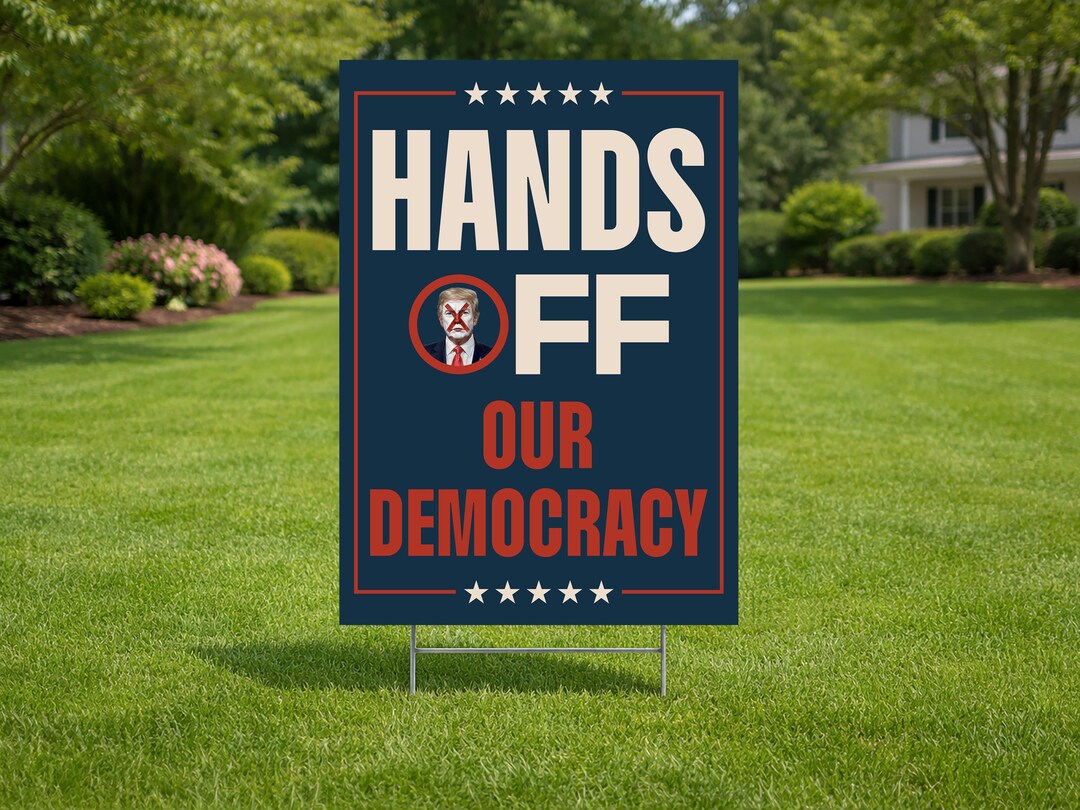 Hands off Our Democracy Yard Sign, Political Protest Sign - Etsy