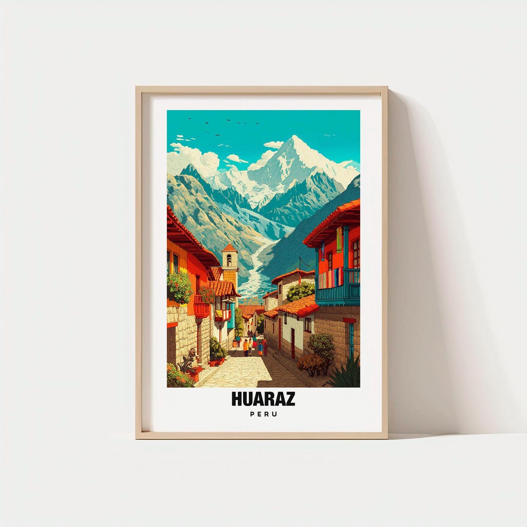 Huaraz Print - Peru Poster, Huaraz Views, Huaraz Art, Mountain Charm ...
