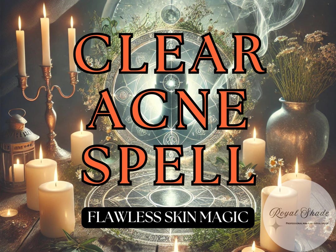 Clear Acne Spell – Manifest Radiant, Blemish-free Skin, Powerful Skin ...