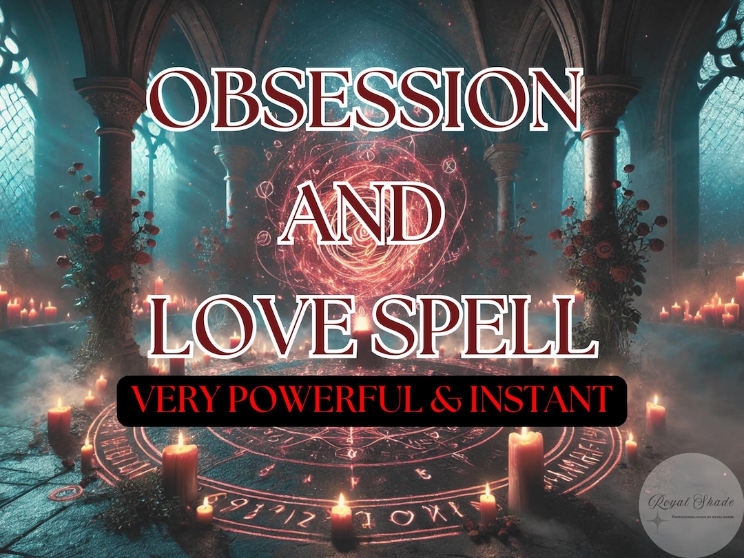 Instant and Powerful Obsession and Love Spell, Instant Results ...