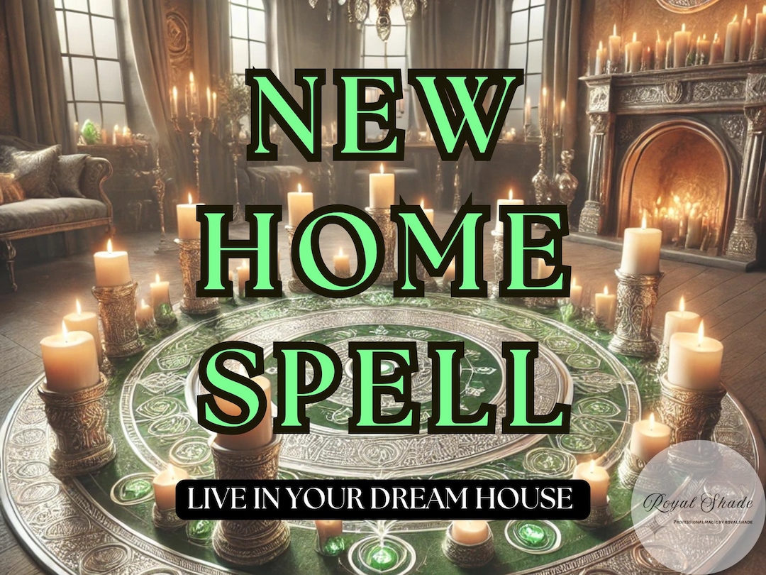 New Home Spell: Manifest Your Dream Living Space, Attract Your Perfect ...