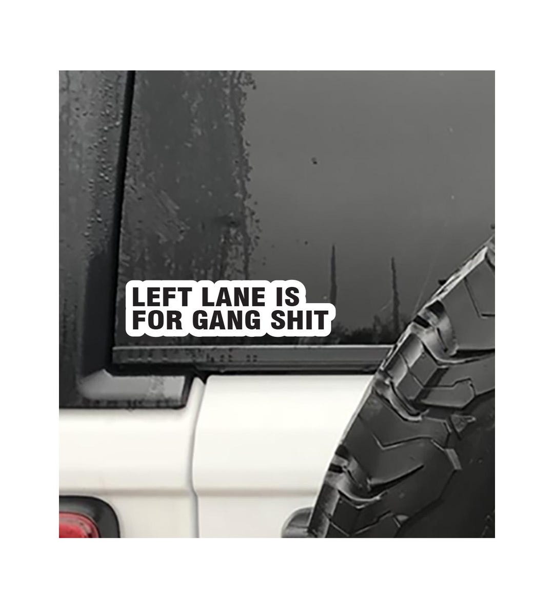 Left Lane is for Gang Shit Printed Decal Car Bumper Truck Window Laptop ...