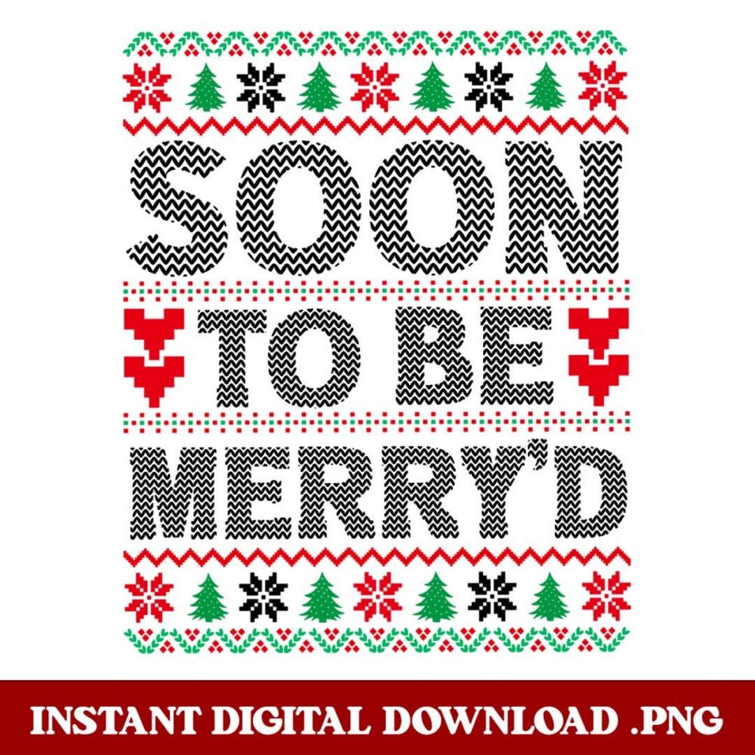 Soon to Be Merry'd Png, Last Christmas Miss, Christmas Bride Gift ...