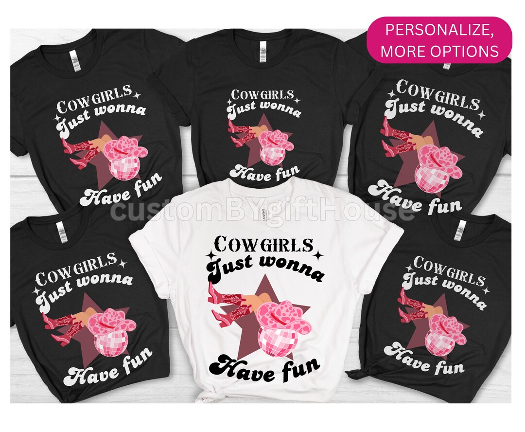 Cowgirls Just Wonna Have Fun Trendy Nashville Girls Trip Bachelorette ...