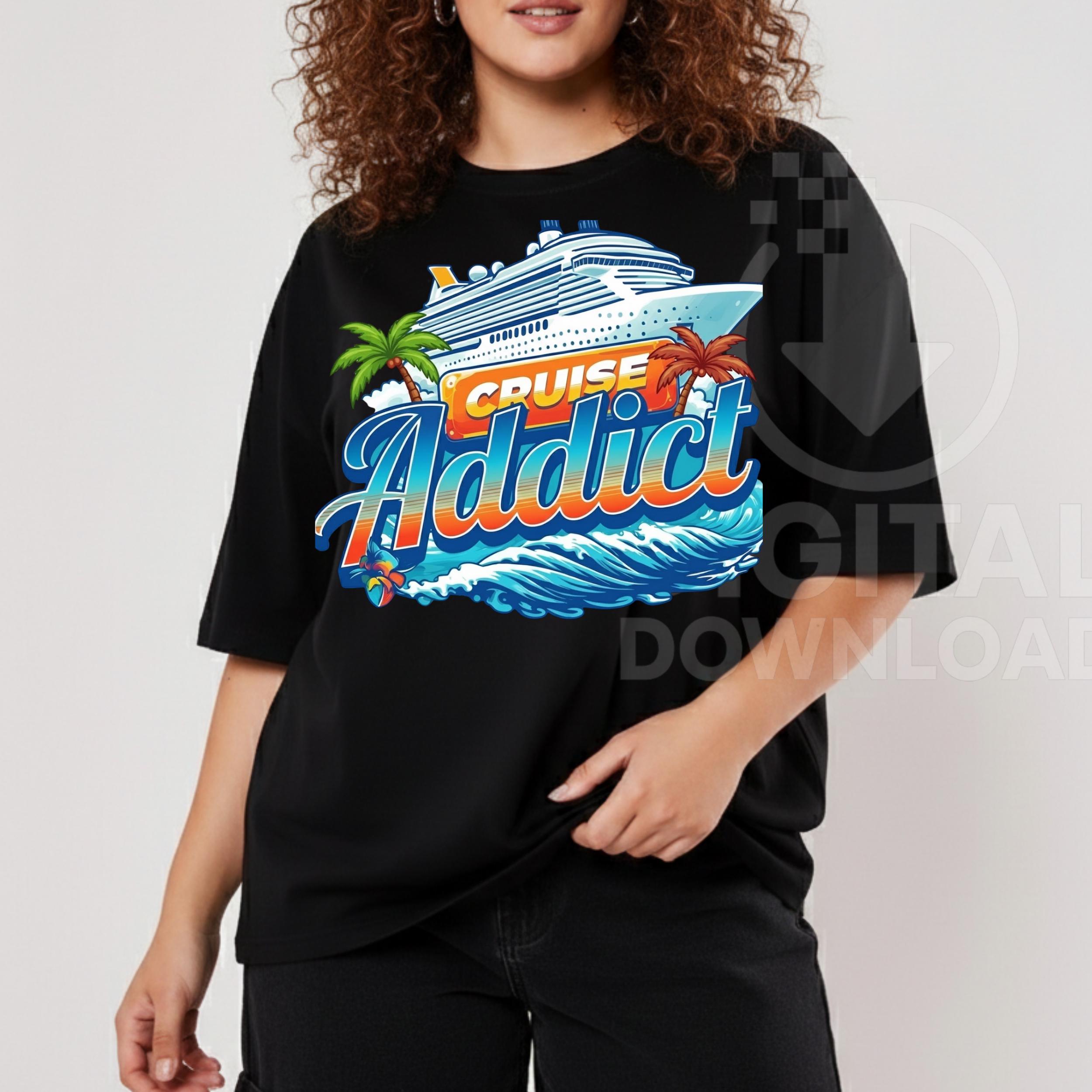 Cruise Addict PNG, Cruise Shirt Design for Sublimation, Vacation Cruise ...