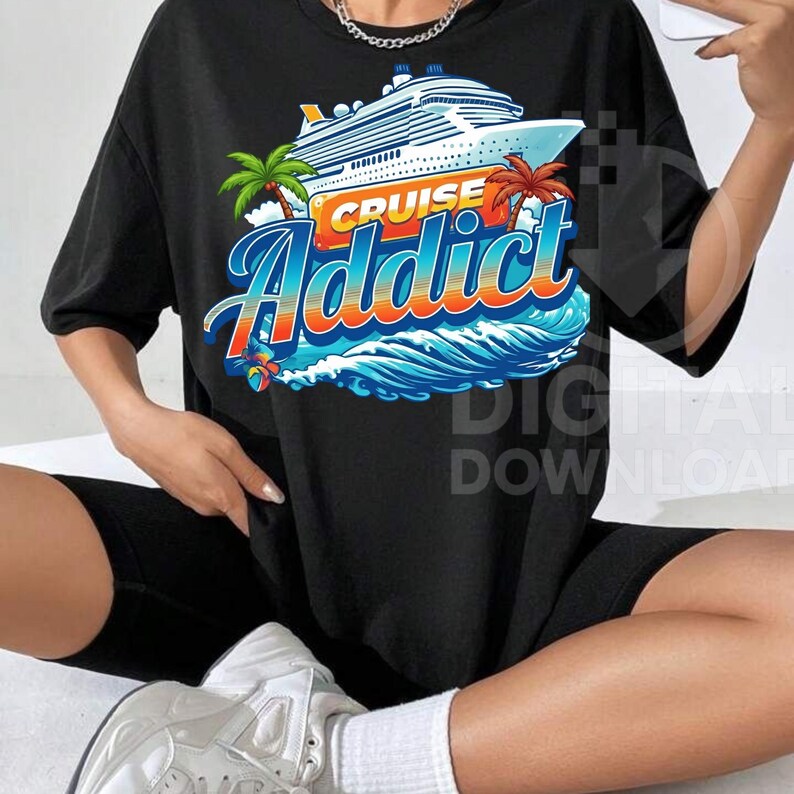 Cruise Addict PNG, Cruise Shirt Design for Sublimation, Vacation Cruise ...