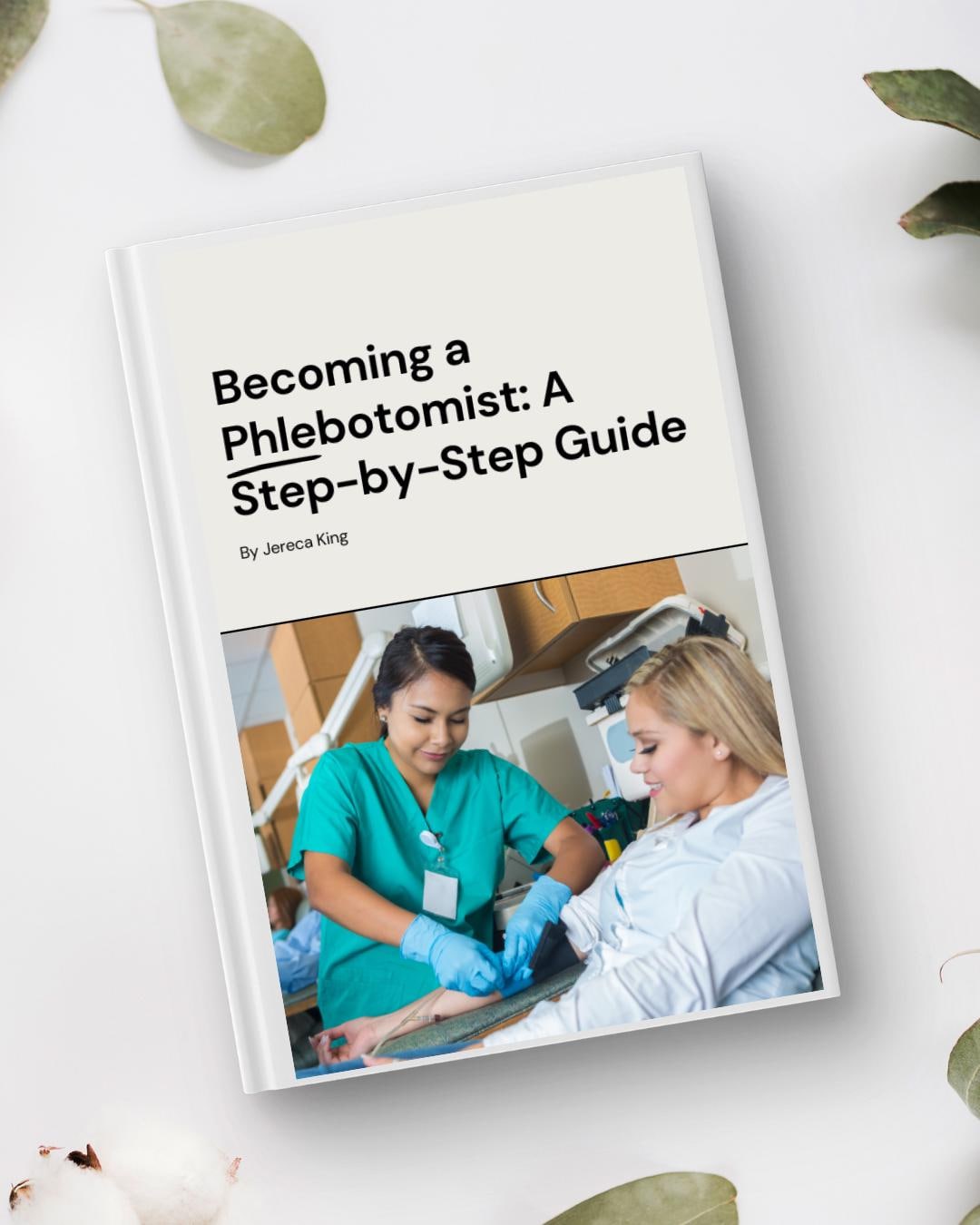 Becoming a Phlebotomist: A Step-by-step Guide, Ebooks, BEGINNERS GUIDE ...