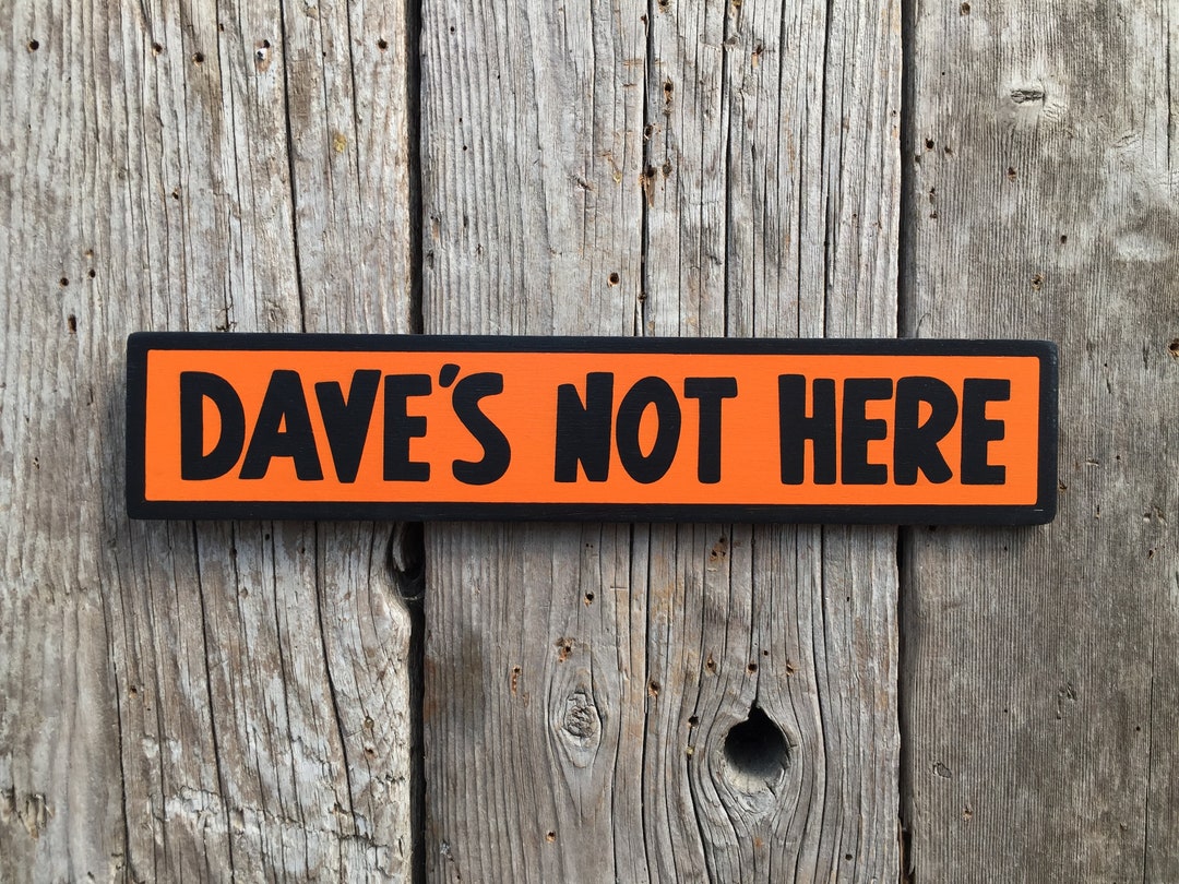 Dave's Not Here Sign / Cheech y Chong / Signo impreso a mano / Cannabis ...