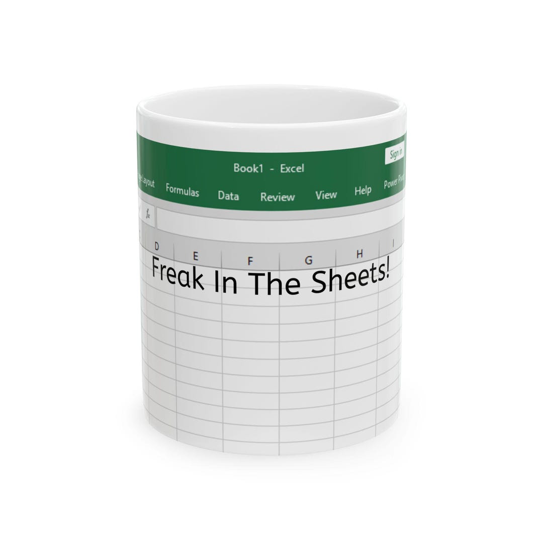 Freak in the Sheets" Funny Excel Spreadsheet Humor Mug - Funny Office ...