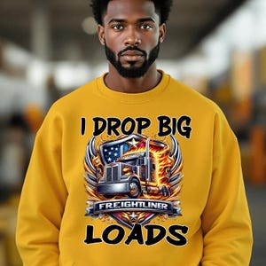 I Drop Big Loads Freightliner PNG | Trucking DTF & Sublimation Design ...