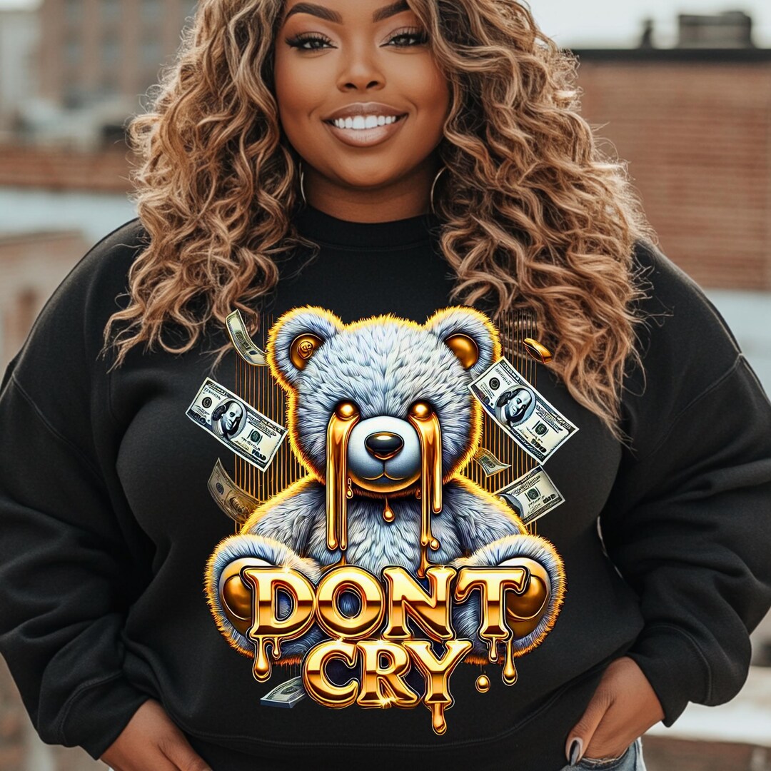 Dont Cry Teddy Bear PNG Trendy Gold Drip Digital Design for DTF Prints ...