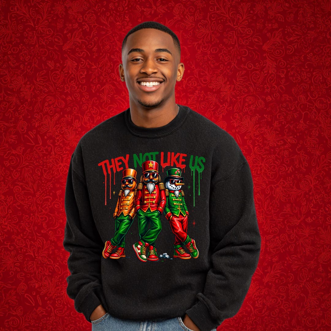 They Not Like Us Christmas PNG, Cool Nutcracker Trio Holiday Shirt ...