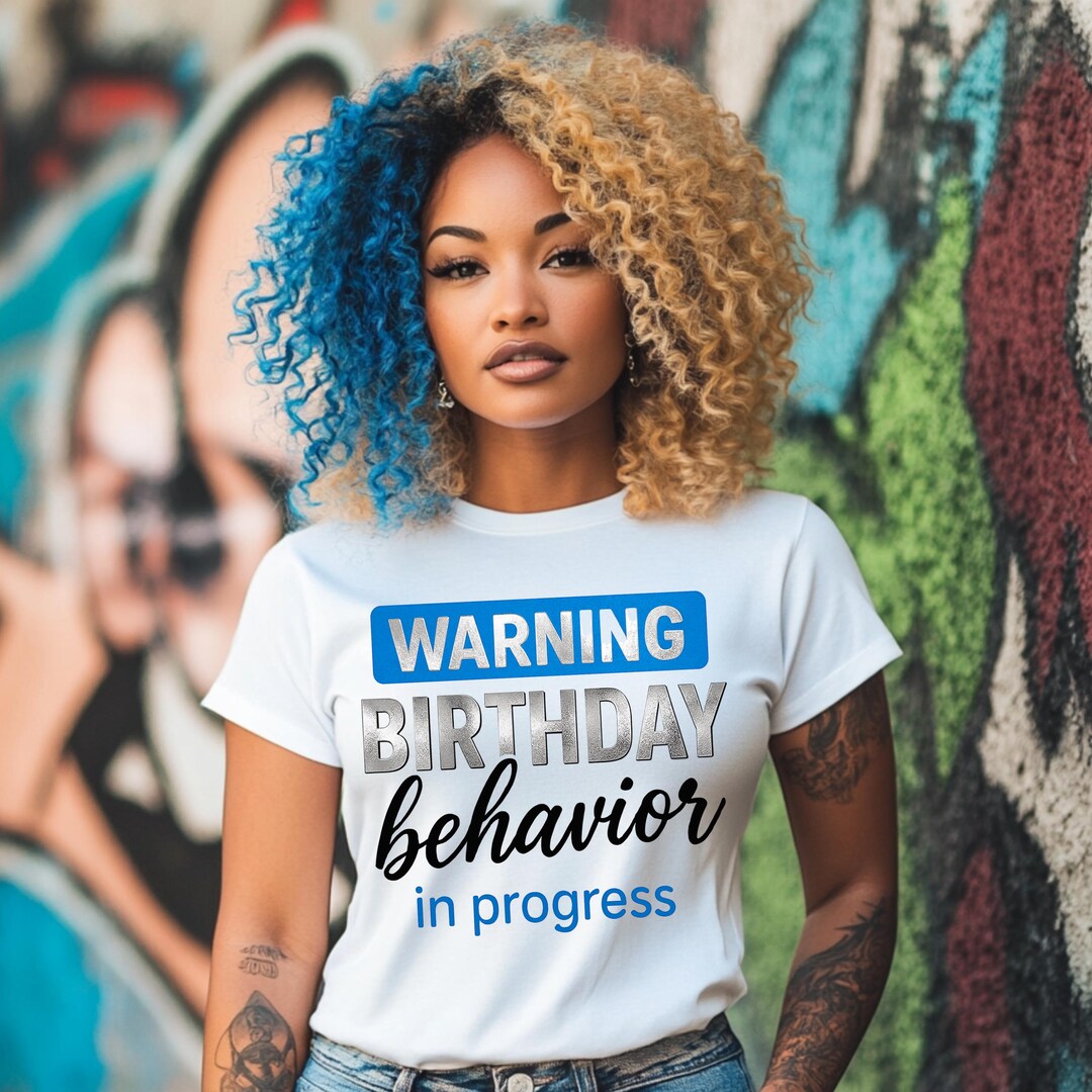 Funny Birthday PNG: Warning Birthday Behavior in Progress (digital ...