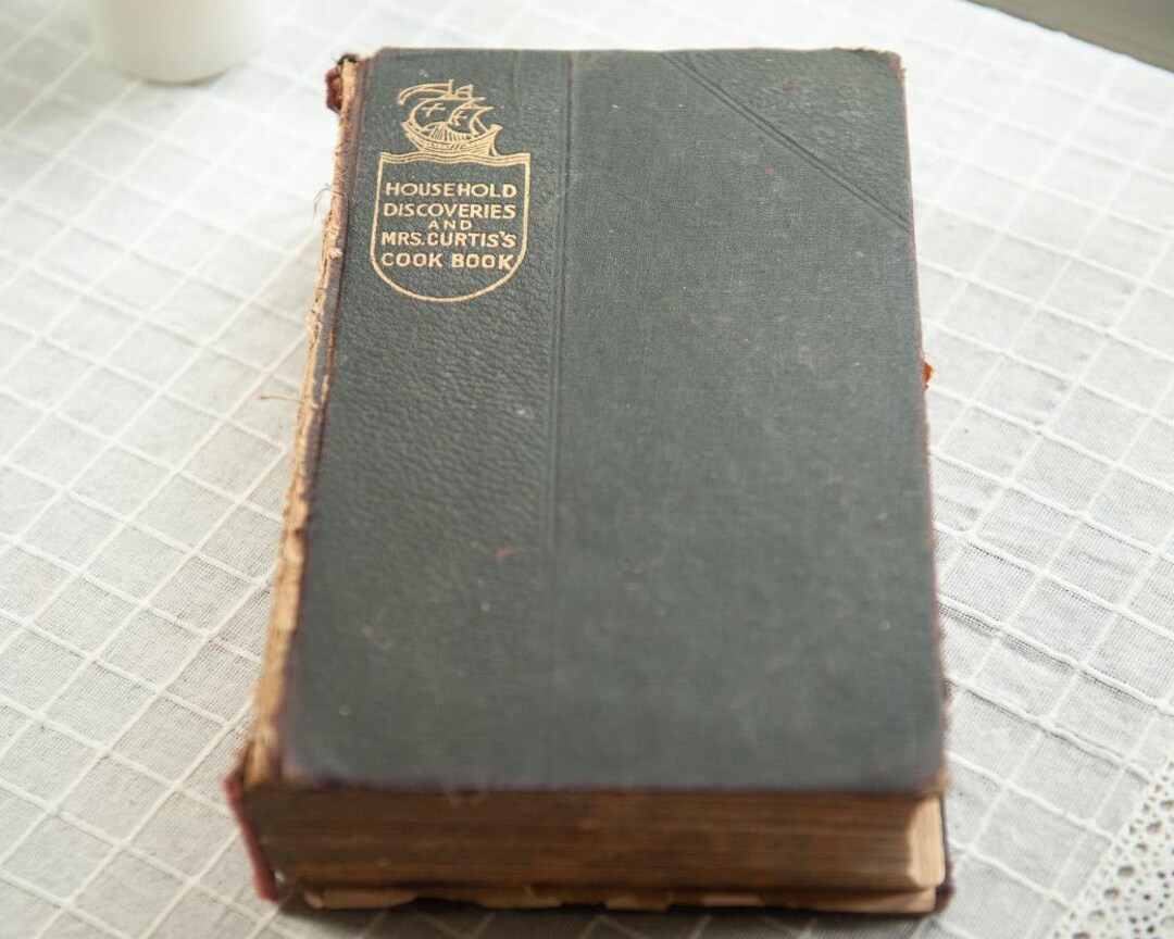 Household Discoveries and Mrs. Curtis's Cook Book, 1908, Rare Household ...