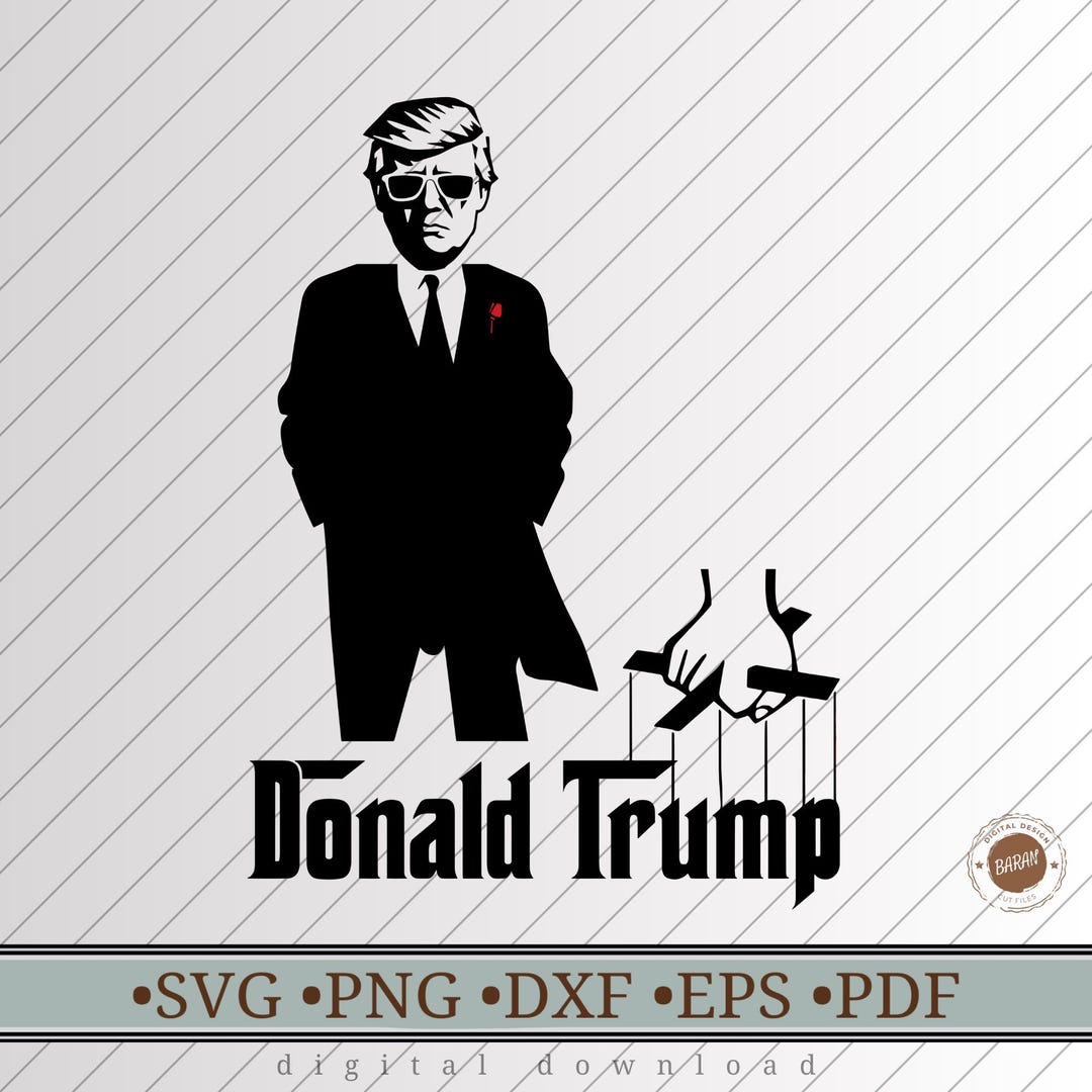 Trump Godfather SVG, Cut Files, Trump Silhouette, Cricut, Laser Cut ...