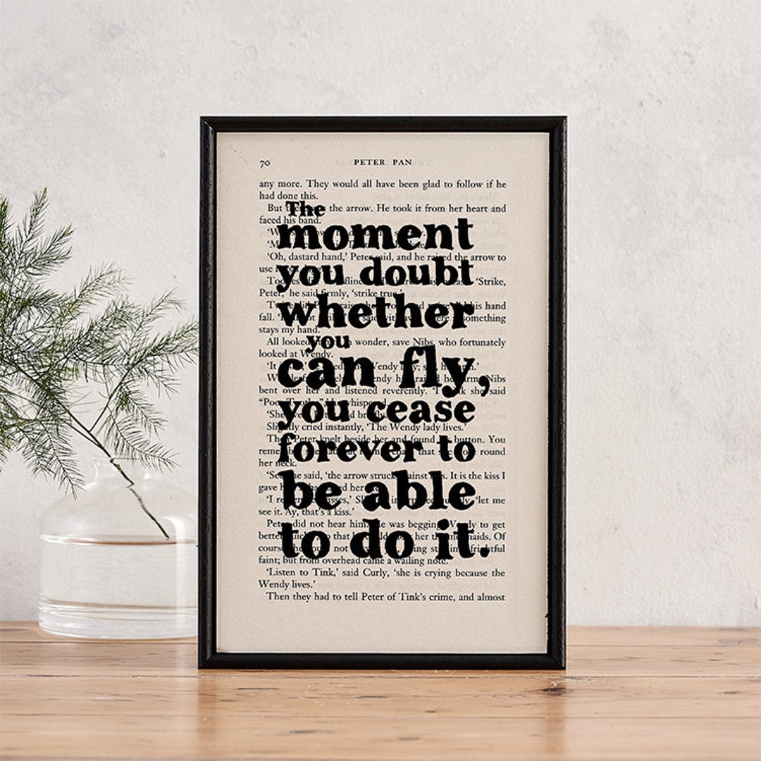Peter Pan Quote - "the Moment You Doubt You Can Fly..." - Inspirational ...