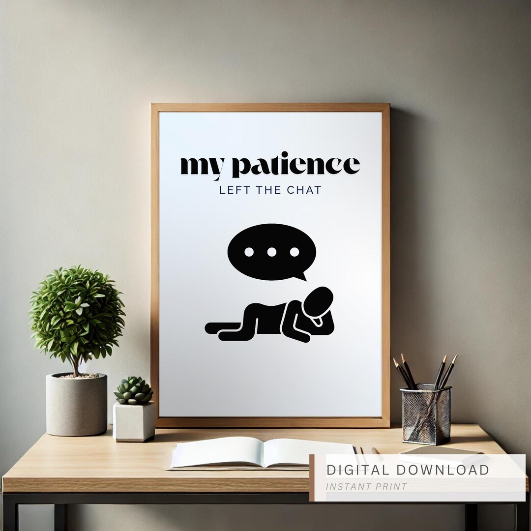 Funny Office Quote - "my Patience Left the Chat" - Snarky Cubicle Wall ...