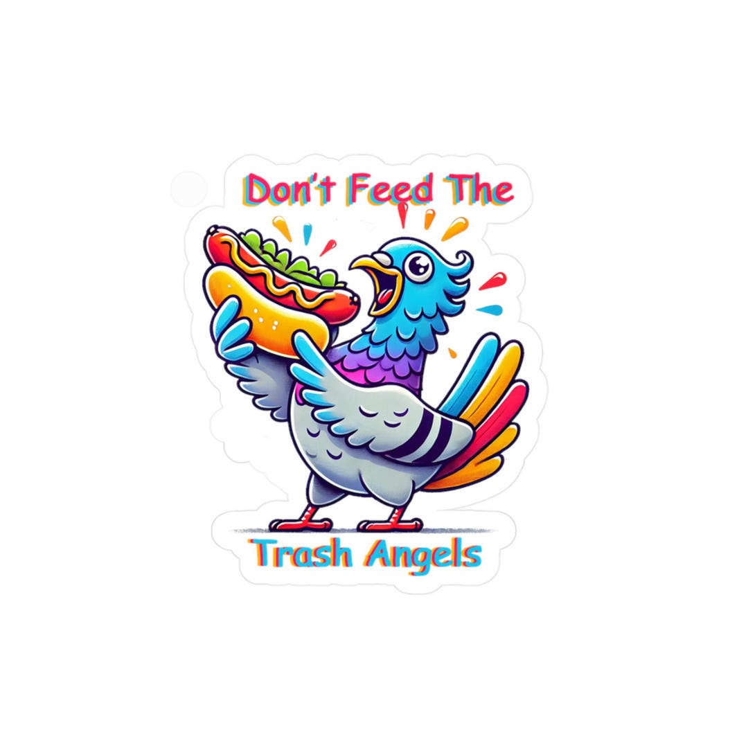 Playful Pigeon-don't Feed the Trash Angels , Funny Stickers for Laptops ...