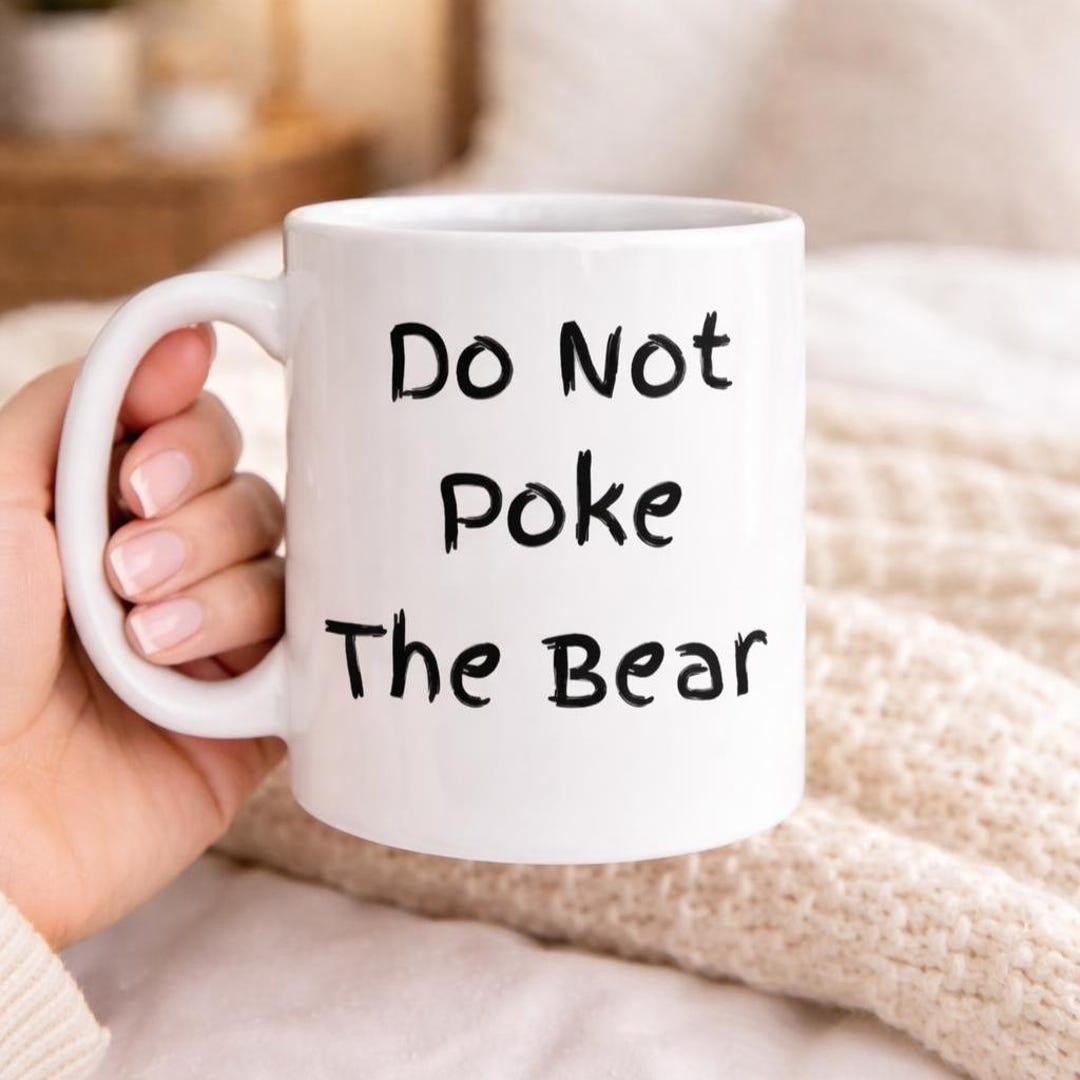 Do Not Poke the Bear Mug | Funny Coffee Mug Gift - Etsy