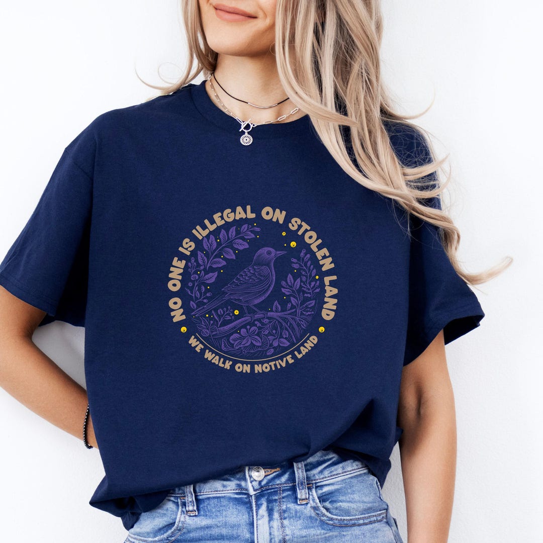 Migration is an Act of Courage, No One is Illegal on Stolen Land ...