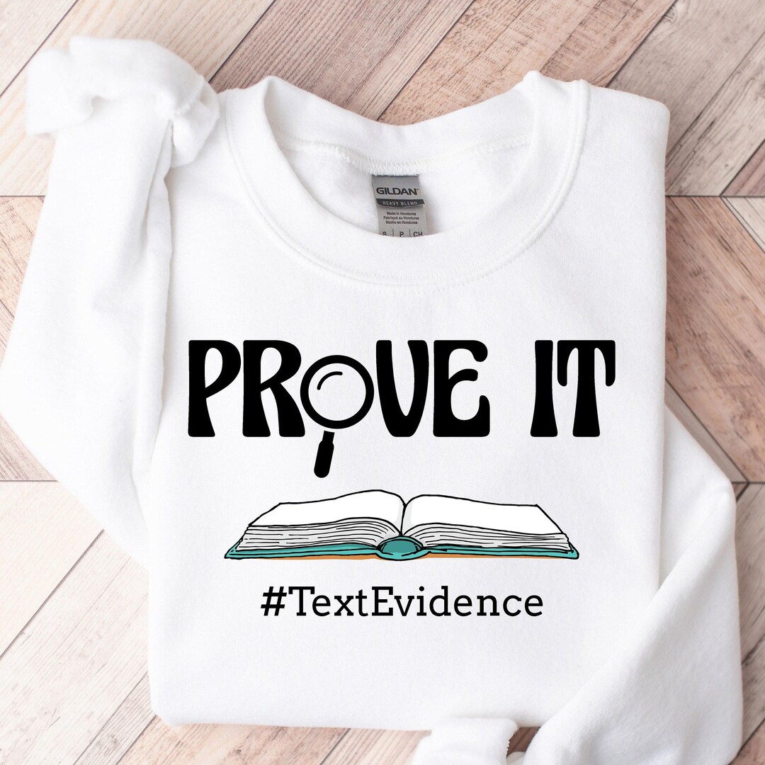 ELA Teacher Sweatshirt, Prove It Text Evidence Swetashirt, , Research ...