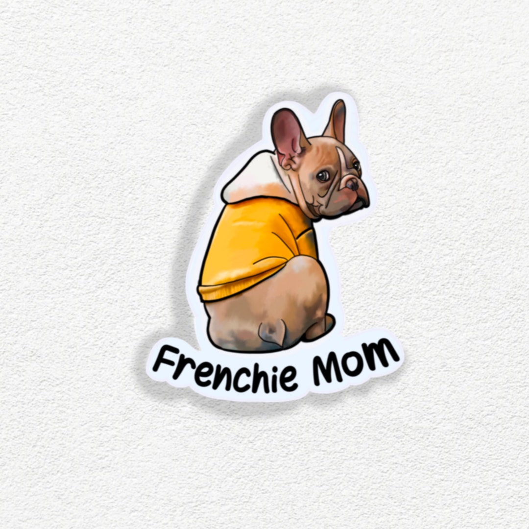 Frenchie Mom Dog Vinyl Sticker, Pet Stickers, Gift for Mom, French ...