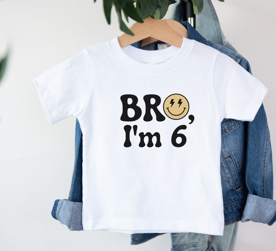 Bro I'm 6 Shirt, Boys 6th Birthday Shirt, 6 Birthday Shirt, Six ...