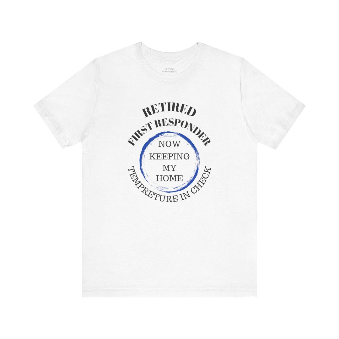 Retired First Responder Tee: Funny EMT Gift - Etsy