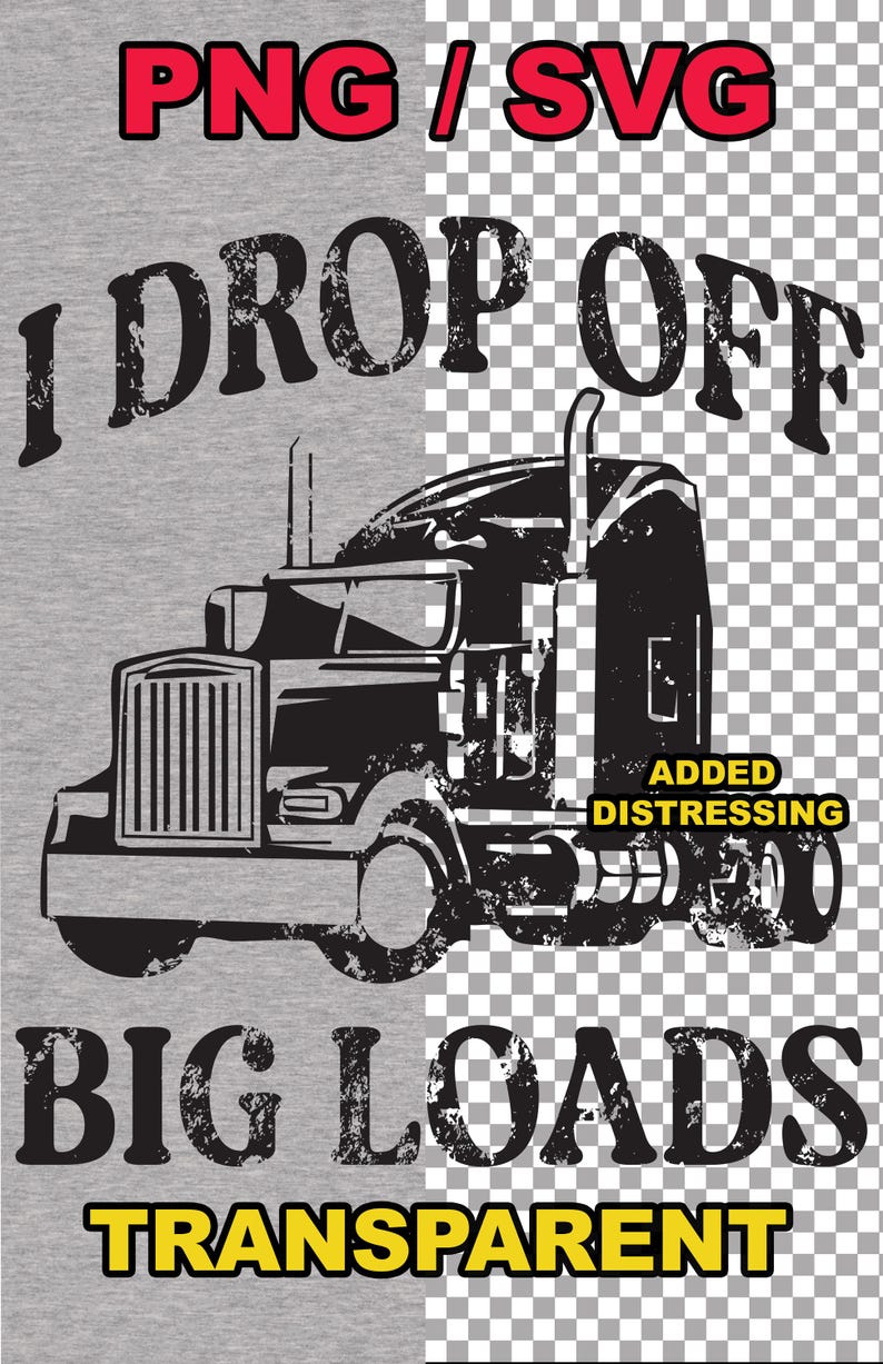 I Drop off Big Loads - SVG & PNG File - Etsy