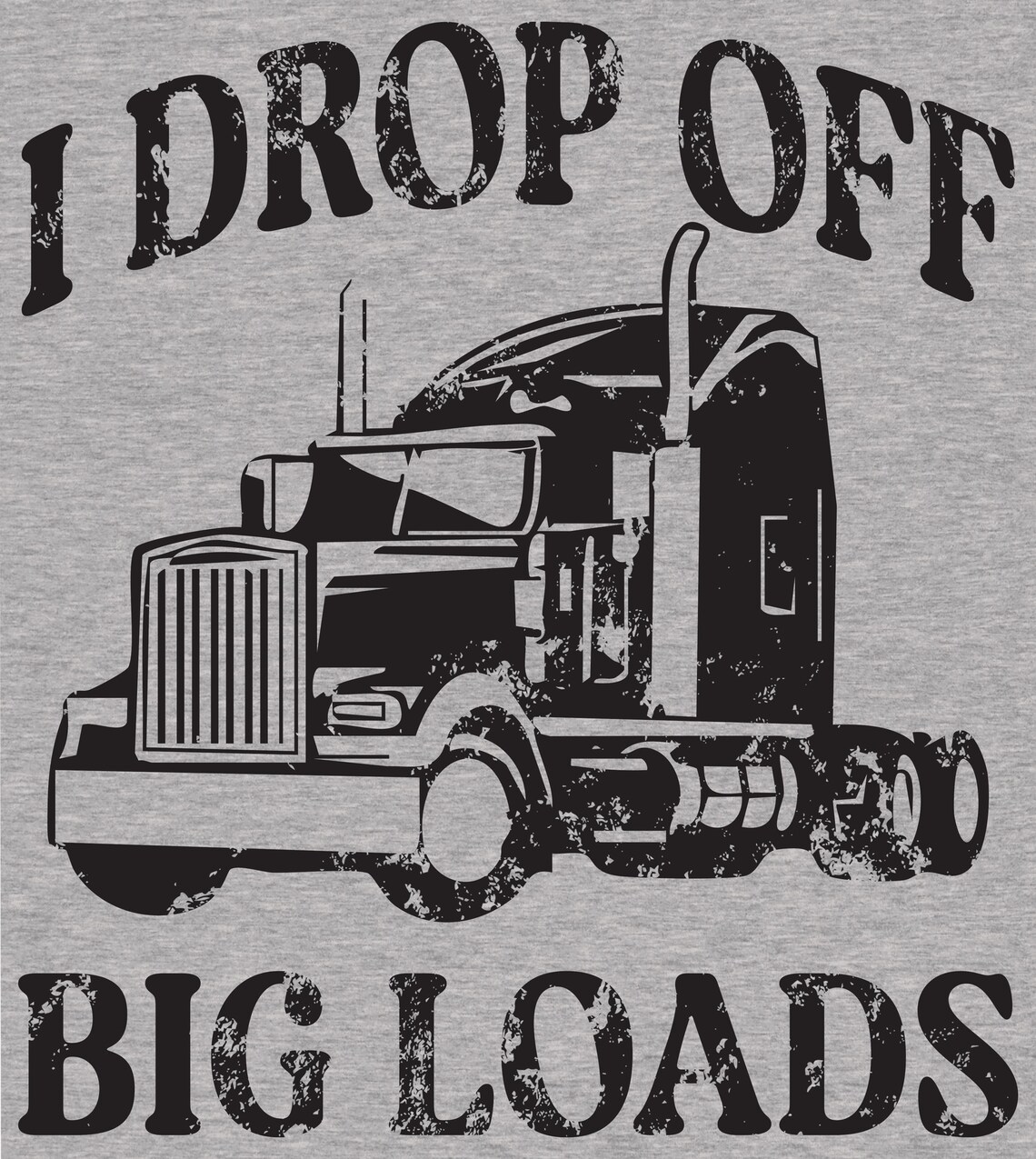 I Drop off Big Loads - SVG & PNG File - Etsy