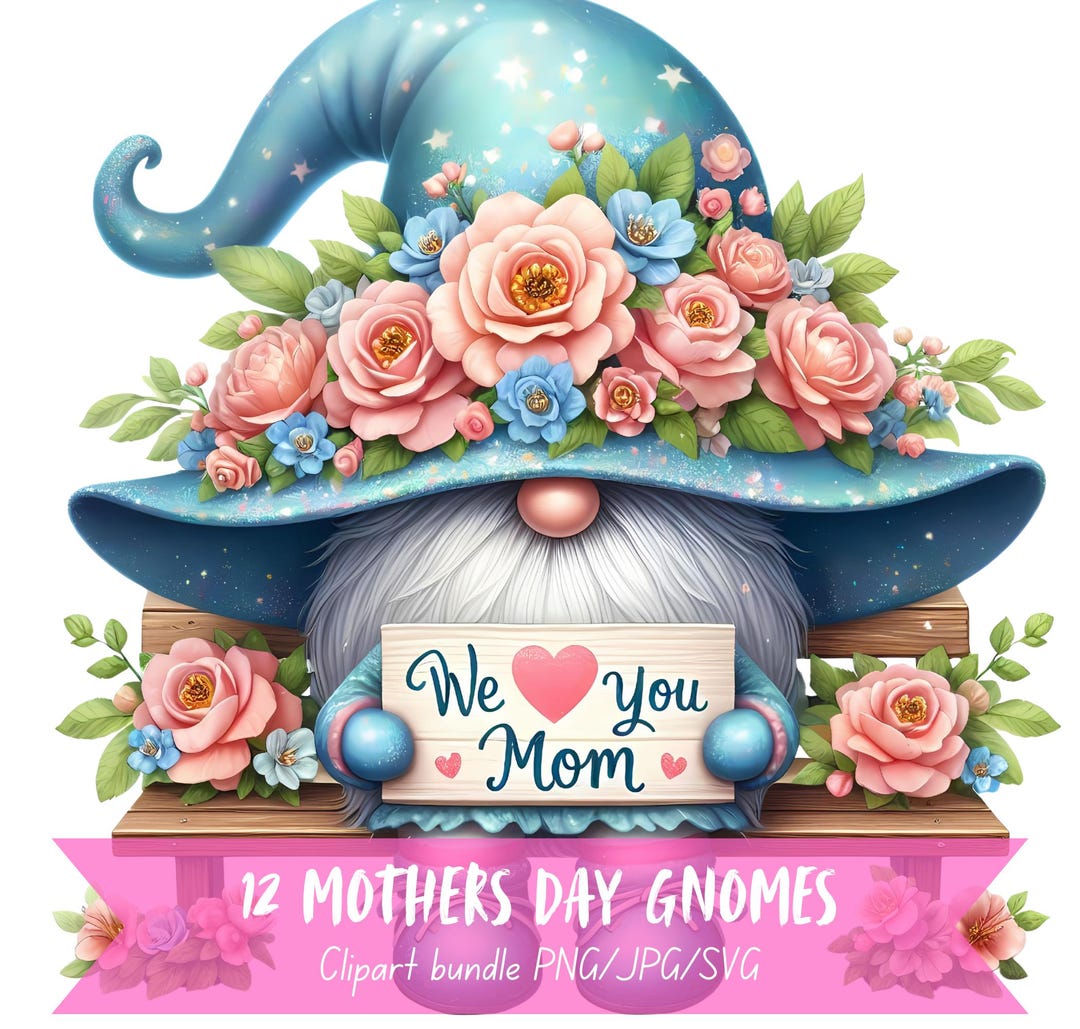 Mothers Day Gnomes Clipart Bundle, Cute Flower I Love You Mom Graphic ...