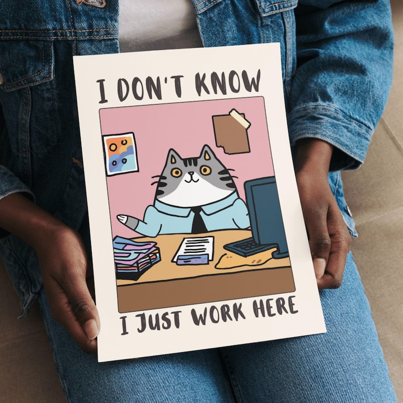 Funny Cat Office Poster: I Don't Know, I Just Work Here - Workplace ...