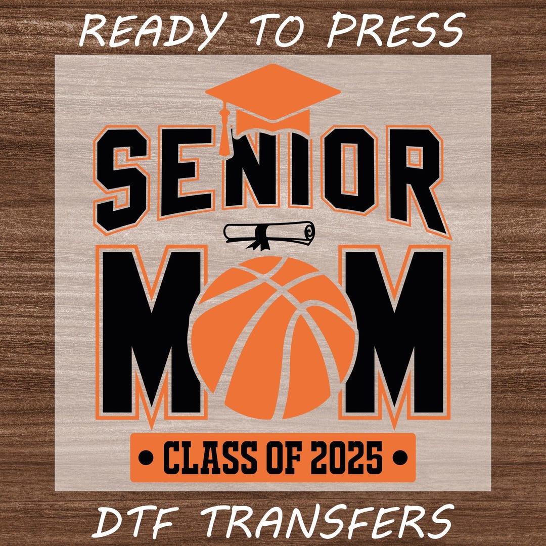 2025 Graduate DTF Transfer, Senior Mom Class of 2025 Ready to Press ...