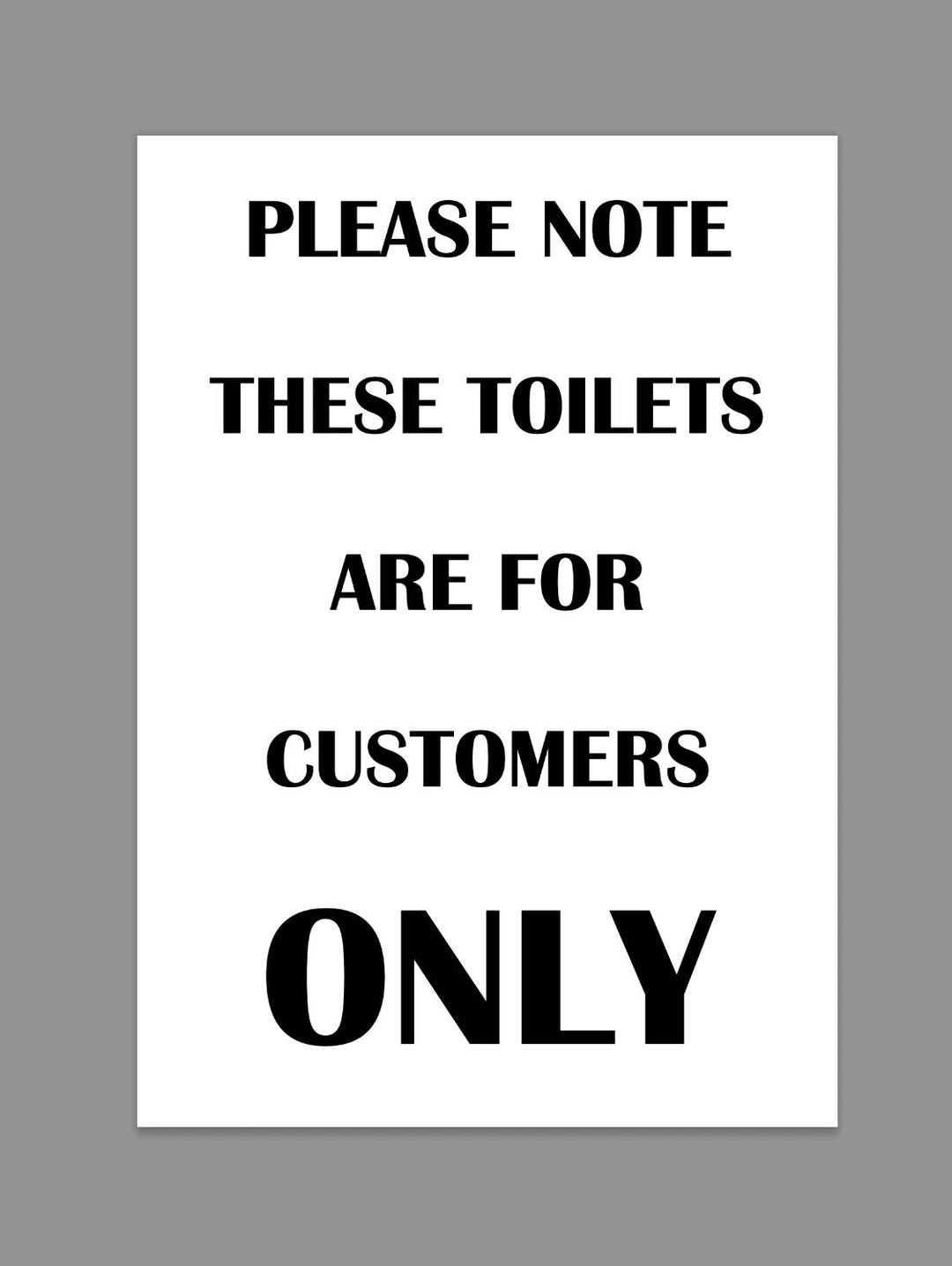 Please Note These Toilets Are for Customers Only Shop Retail Cafe ...