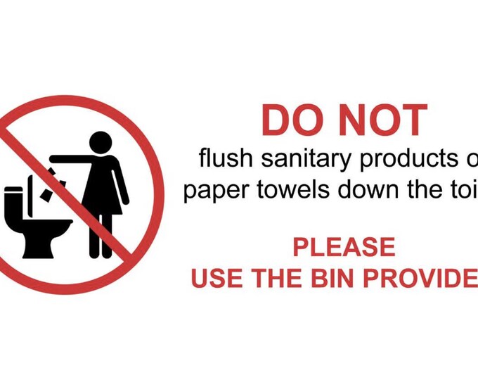 Do Not Flush Sanitary Products, Towels or Wipes Down the Toilet WC ...