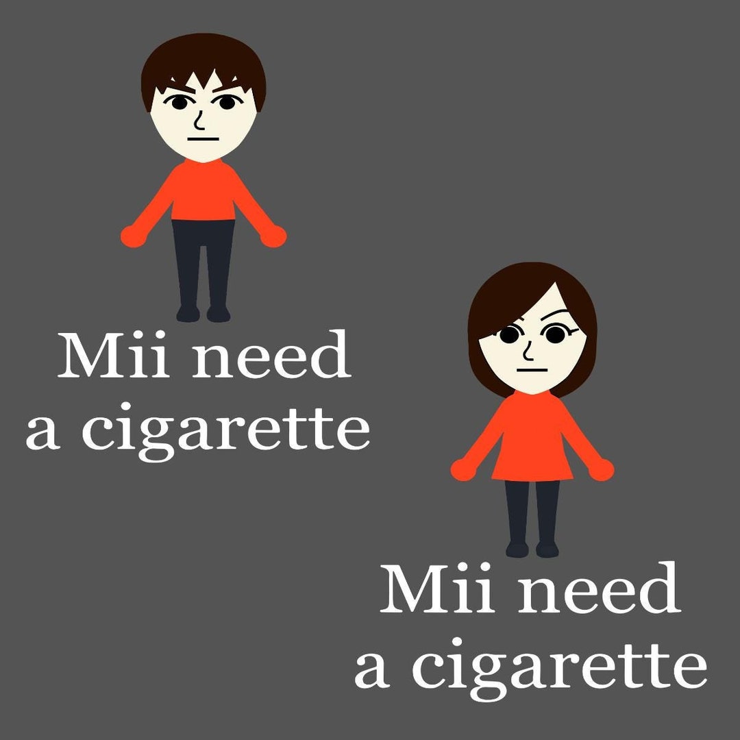 Mii Need A Cigarette Retro Shirt Png, Inappropriate Dank Meme Png ...