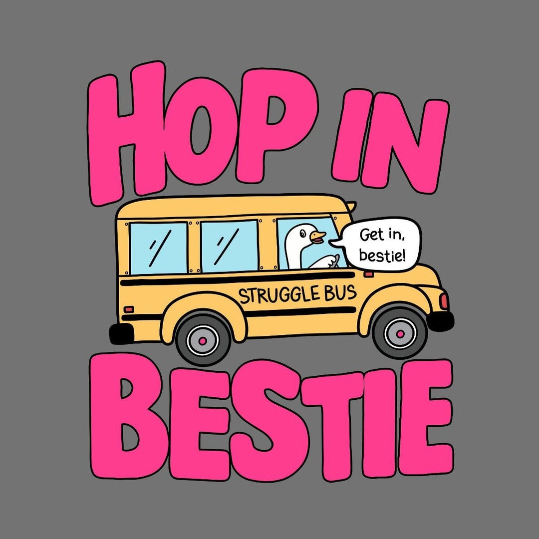Struggle Bus Hop in Bestie PNG Trendy PNG Popular PNG Mental Health Png ...