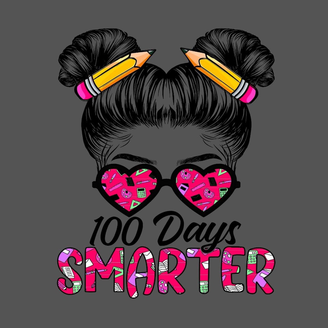 100 Days Smarter Girls Messy Bun Hair 100th Day of School PNG 100 Days ...
