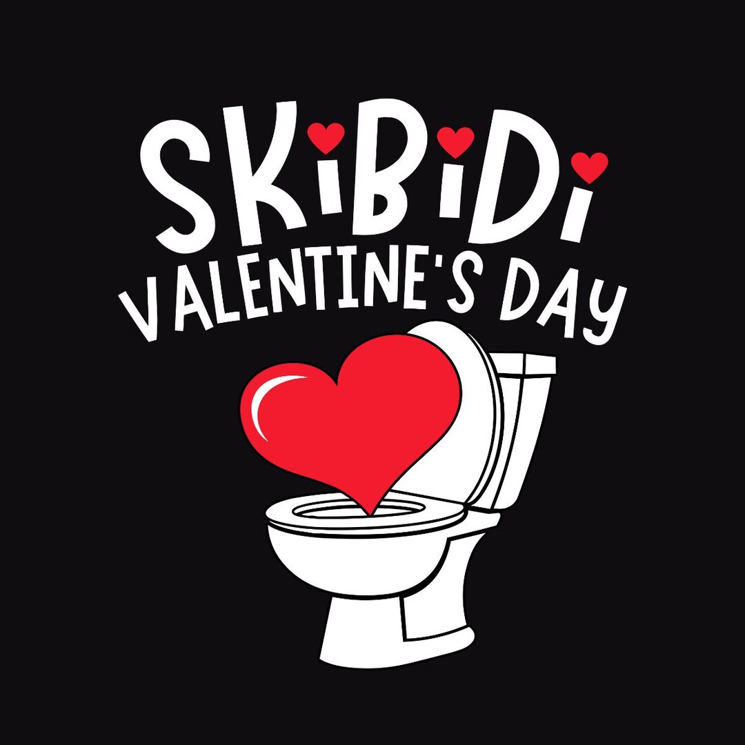 Skibidi Valentine's Day Valentines Day Png Funny Valentine's Day Rizz T ...
