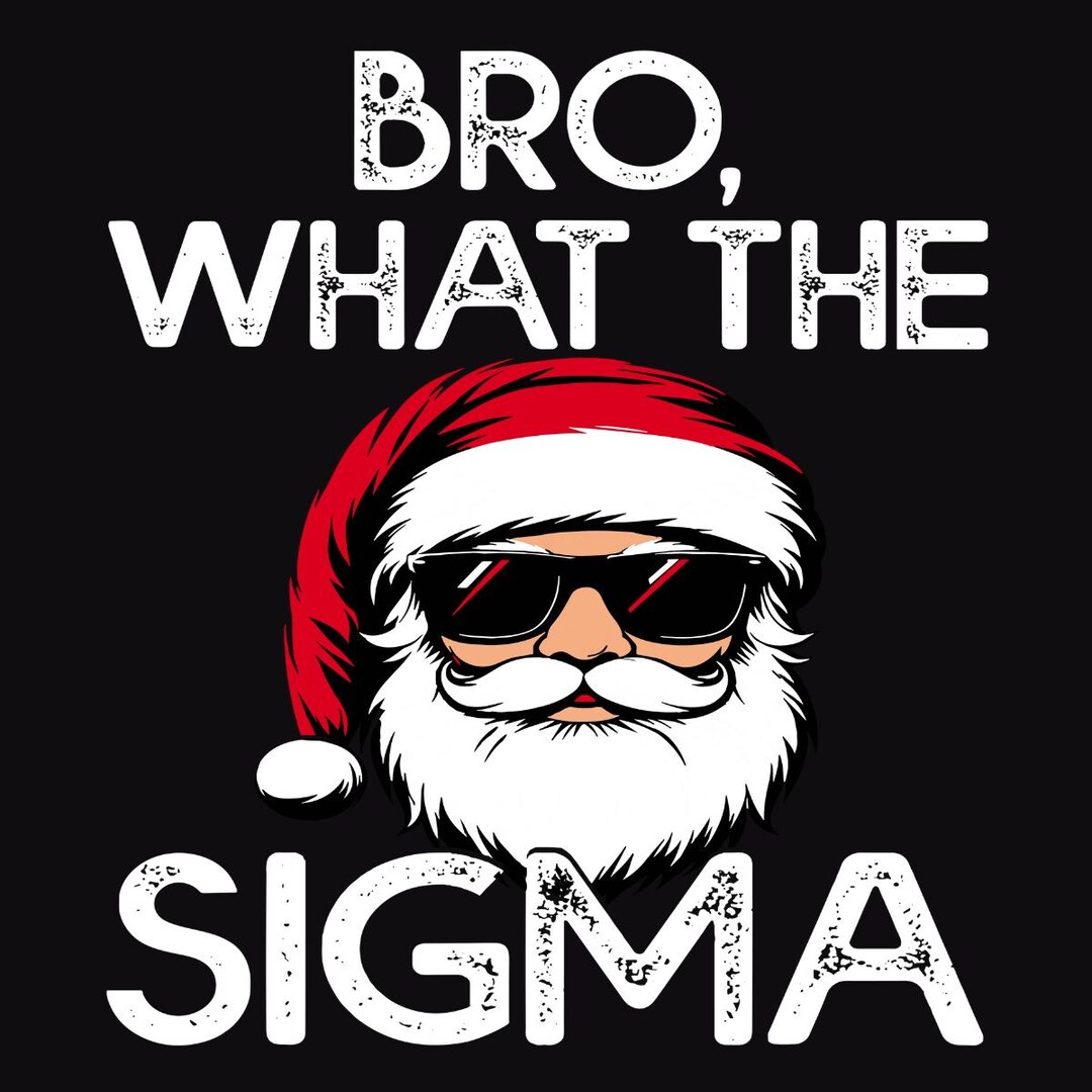 Bro What the Sigma Png, Funny Meme Humor Png, Sigma Png, Sarcasm ...