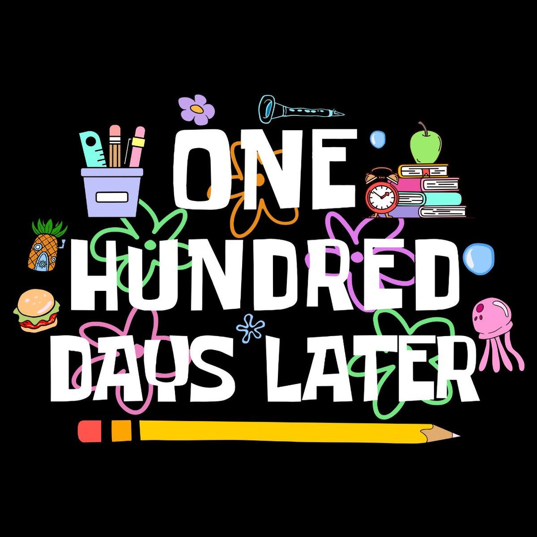 One Hundred Days Later Shirt Png, 100 Days Later 100 Days of School ...