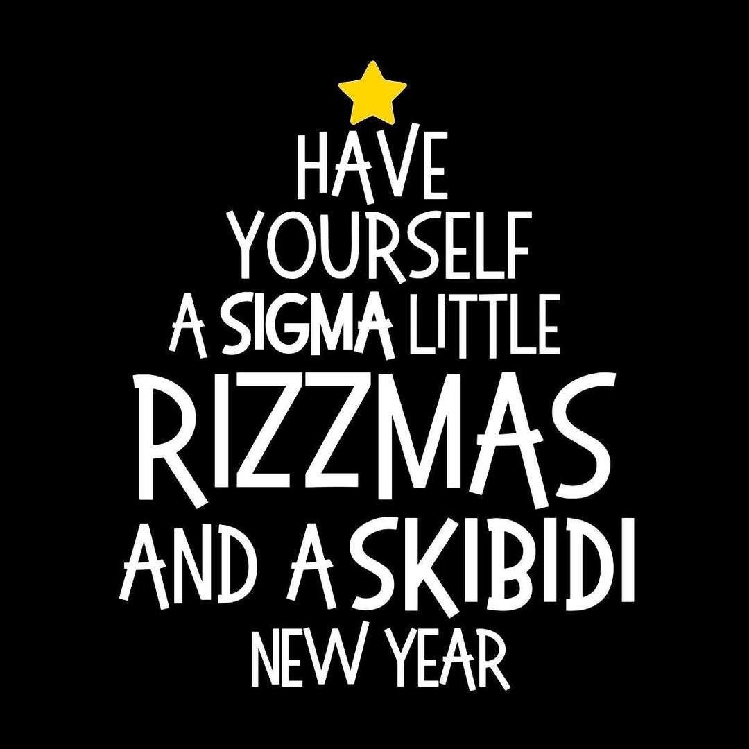 Have Yourself A Sigma Little Rizzmas Png Skibidi Rizzmas Png Skibidi ...