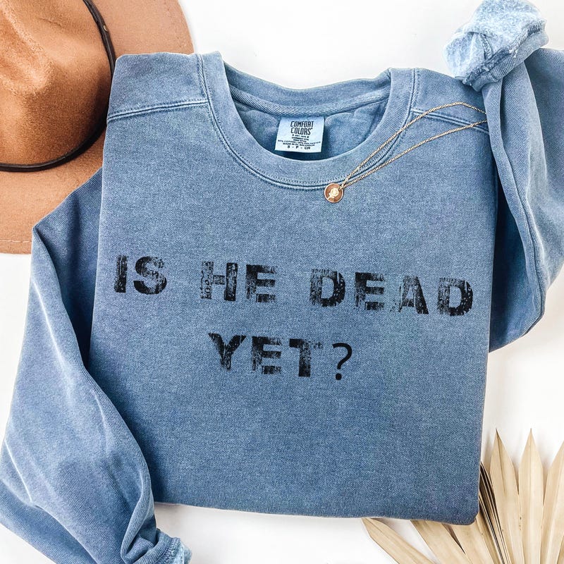 Is He Dead Yet - Etsy