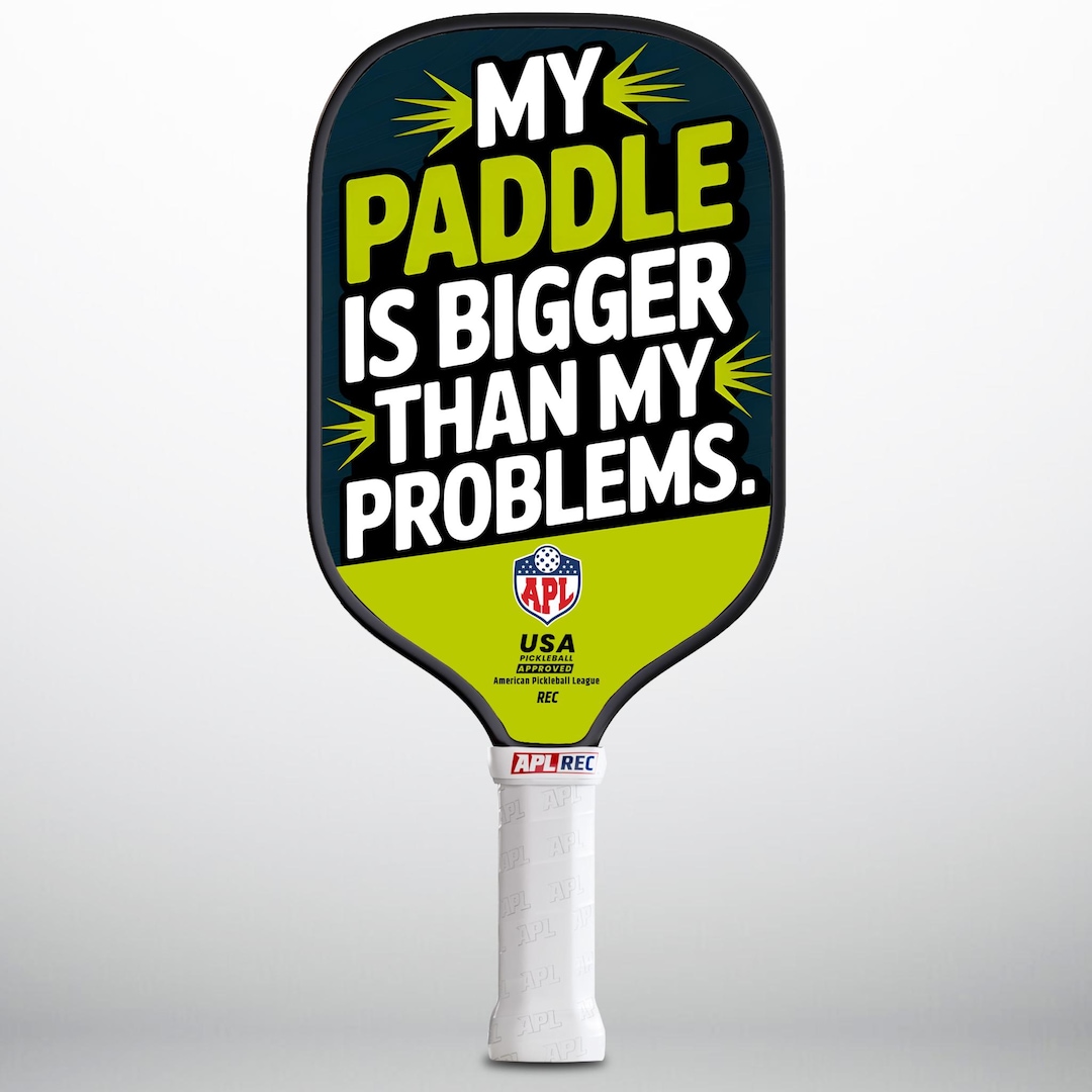 My Paddle is Bigger Than My Problems APL Pro Pickleball Paddle | Carbon ...