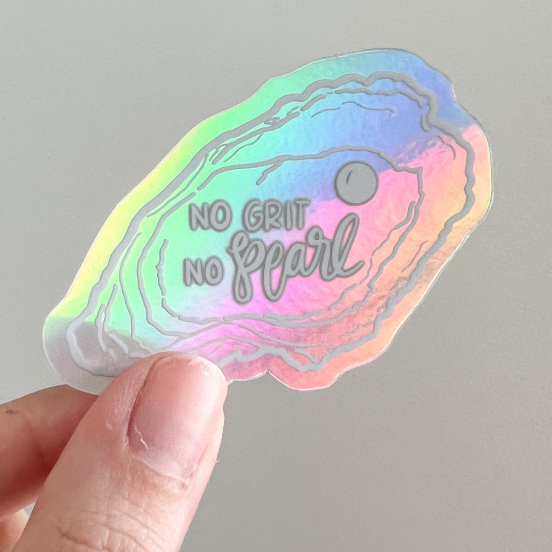 No Grit, No Pearl Oyster Holographic Sticker - Etsy