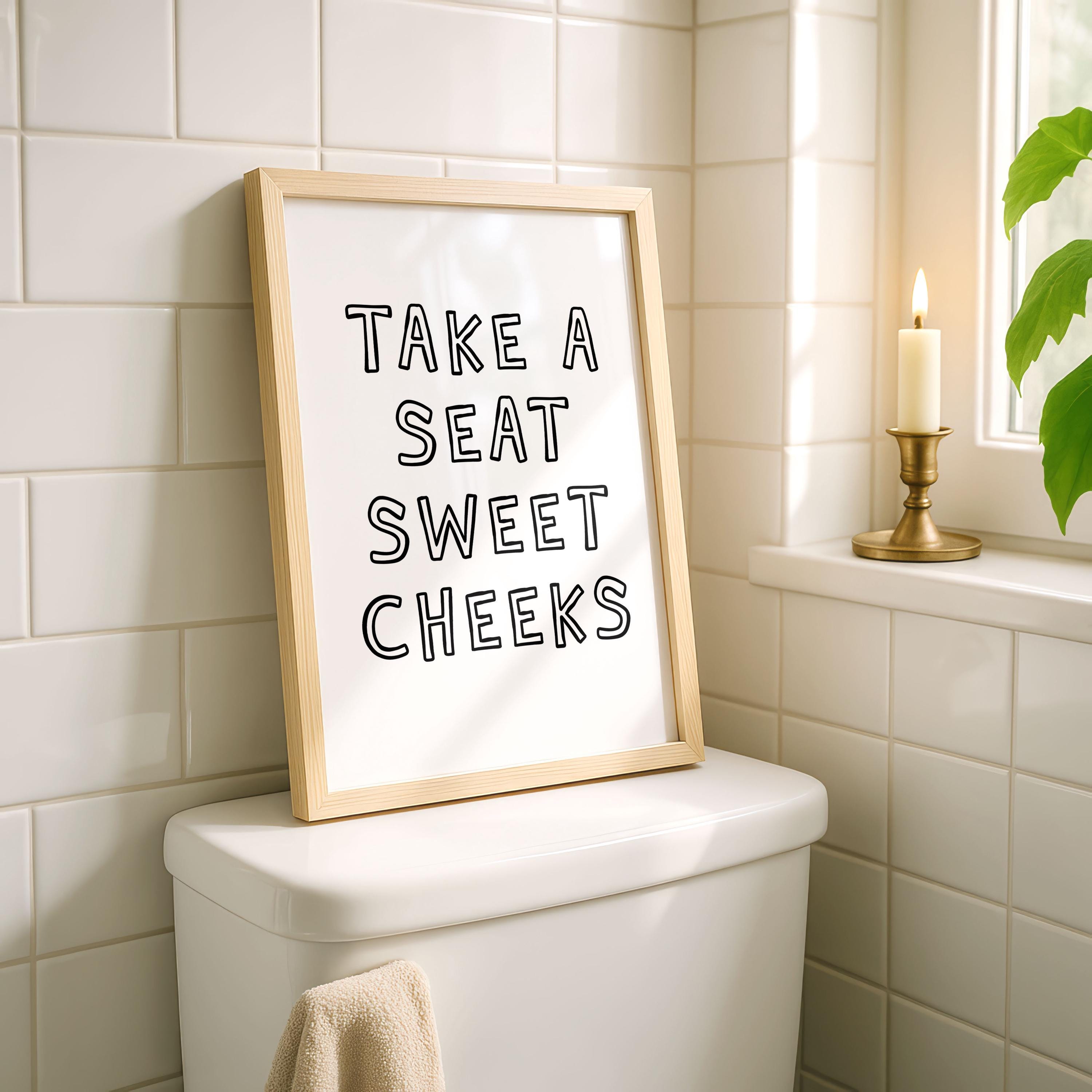 Take A Seat Sweet Cheeks Print: Black and White Funny Bathroom Wall Art ...